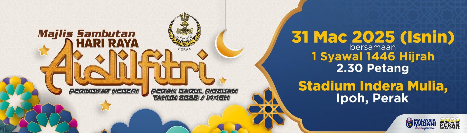 Sambutan Hari Raya Aidilfitri Peringkat Negeri Perak 2025 - My Ipoh ...